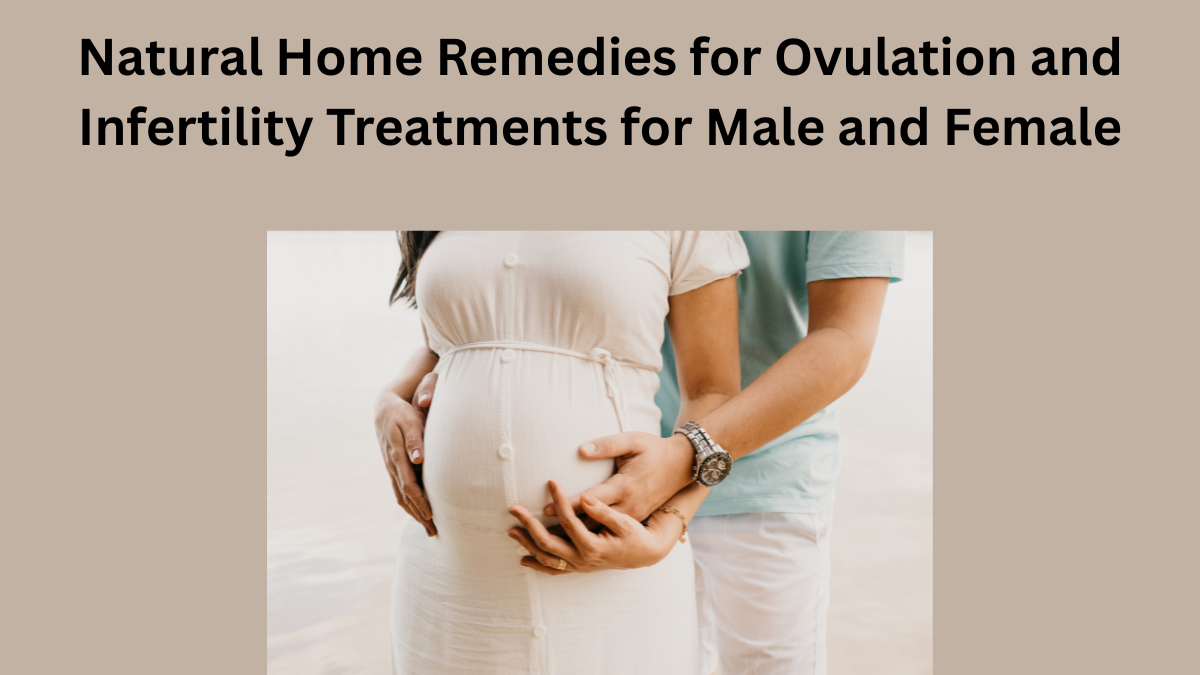 Infertility Treatments - Natural Home Remedies For Ovulation 2026